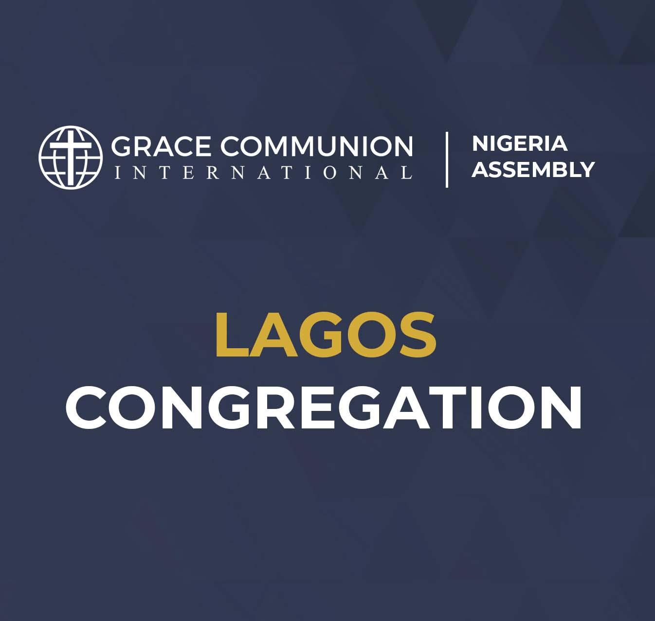 Lagos | Grace Communion International - Nigeria Assembly